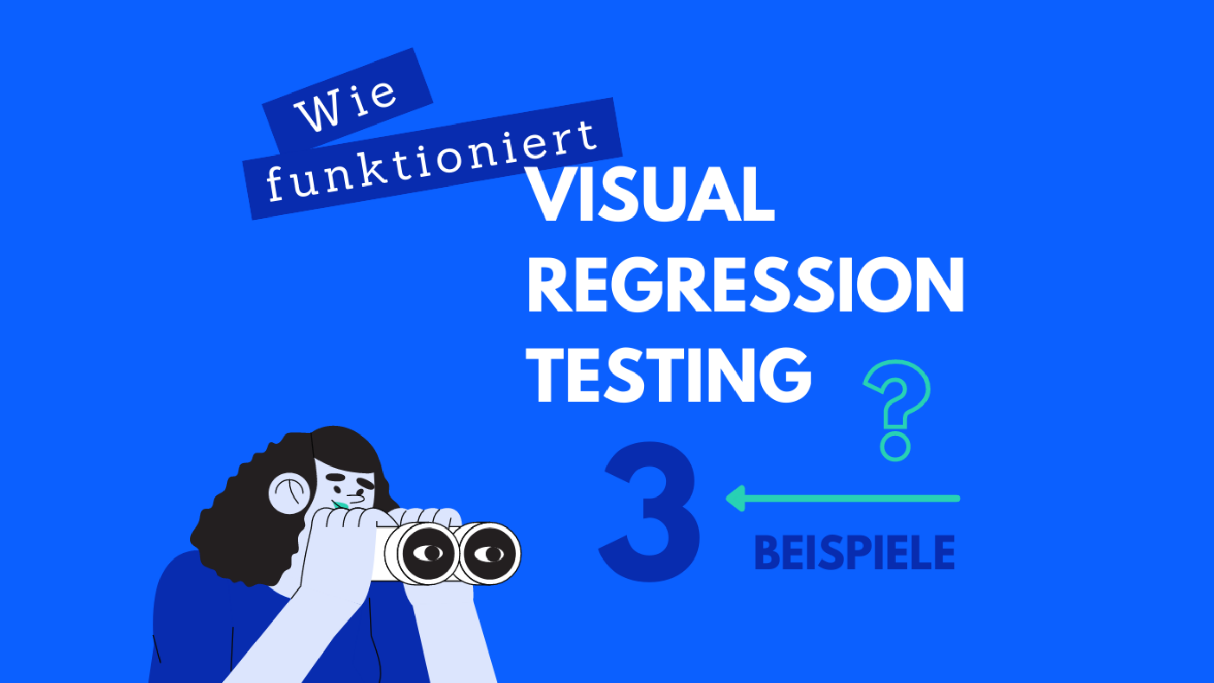 Wie funktioniert Visual Regression Testing? (3 Beispiele) - Bleech